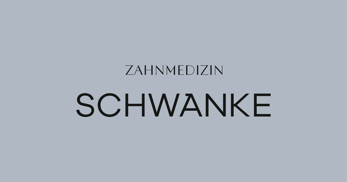 ZAHNMEDIZIN SCHWANKE | Zahnarzt Schönefeld